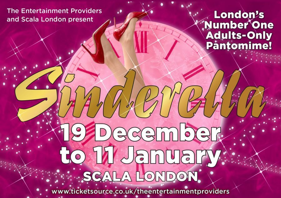 SINDERELLA – London’s Naughtiest Adult Pantomime | Scala